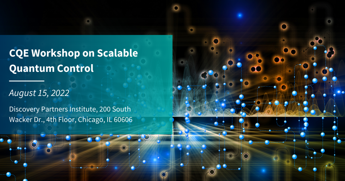 CQE Workshop on Scalable Quantum Control | Chicago Quantum Exchange